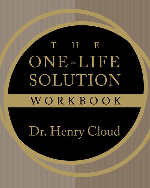 The One-Life Solution Workbook: The Realistic Road to a Better Work-Li ...