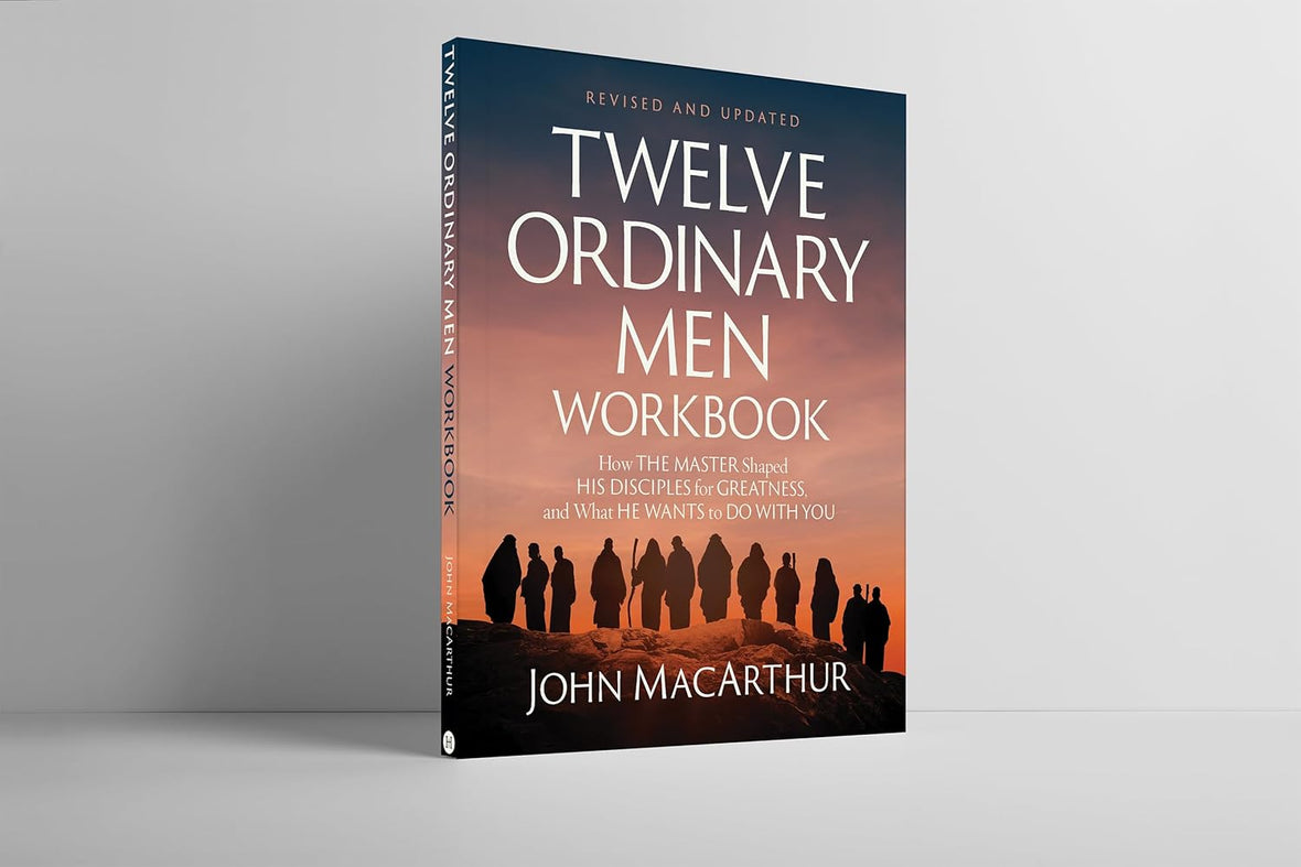 Twelve Ordinary Men Workbook, Revised and Updated: How Jesus Shaped Hi ...