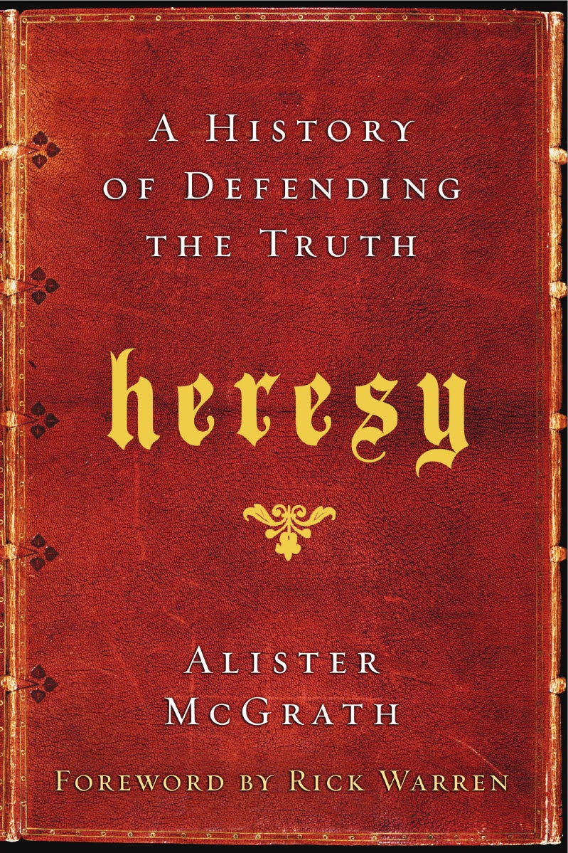 Heresy: A History of Defending the Truth – FaithGateway