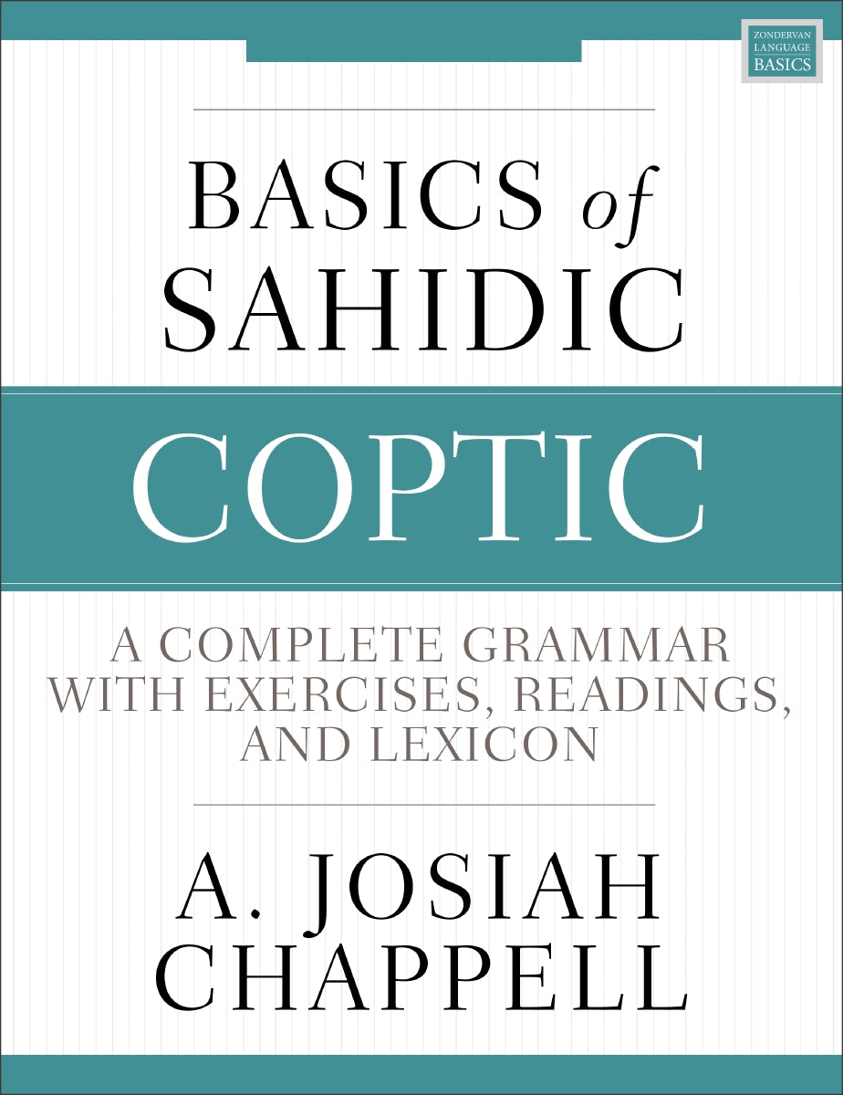Basics of Sahidic Coptic: A Complete Grammar with Exercises, Readings ...