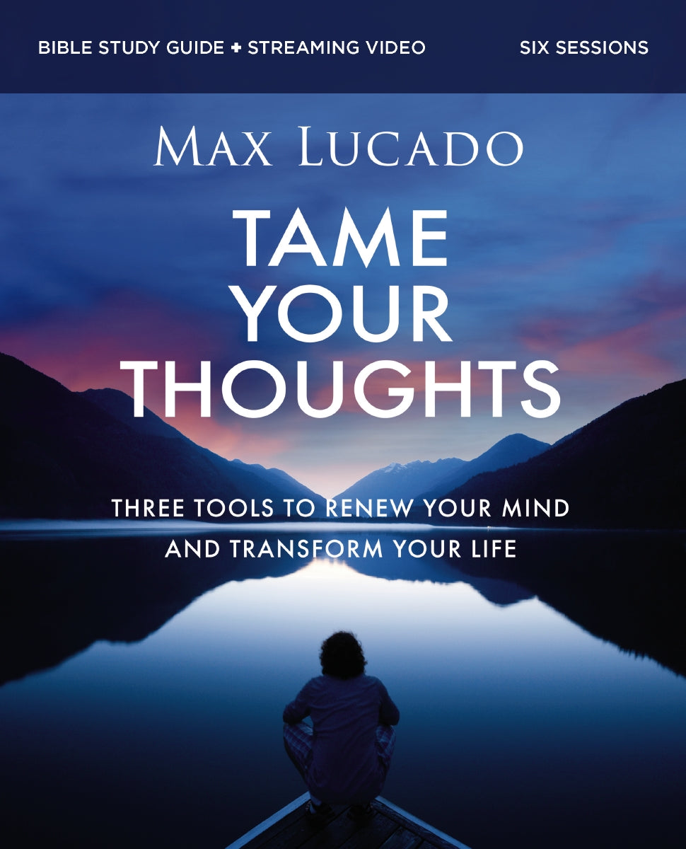 Tame Your Thoughts Bible Study Guide plus Streaming Video: Three Tools ...