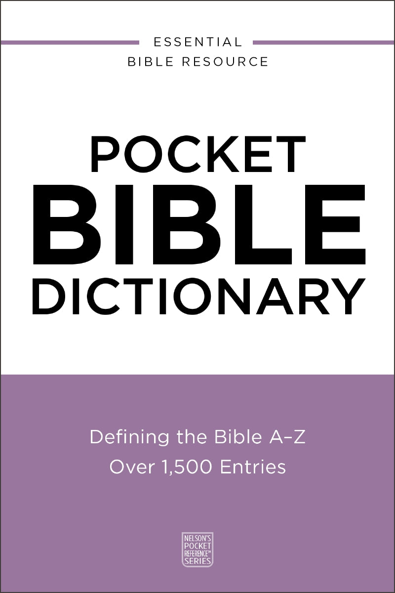 Pocket Bible Dictionary: Defining the Bible A-Z—Over 1,500 Entries – FaithGateway