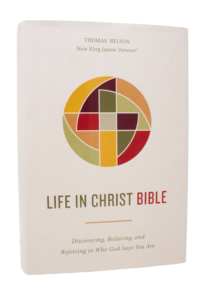 Life in Christ Bible: Discovering, Believing, and Rejoicing in Who God ...