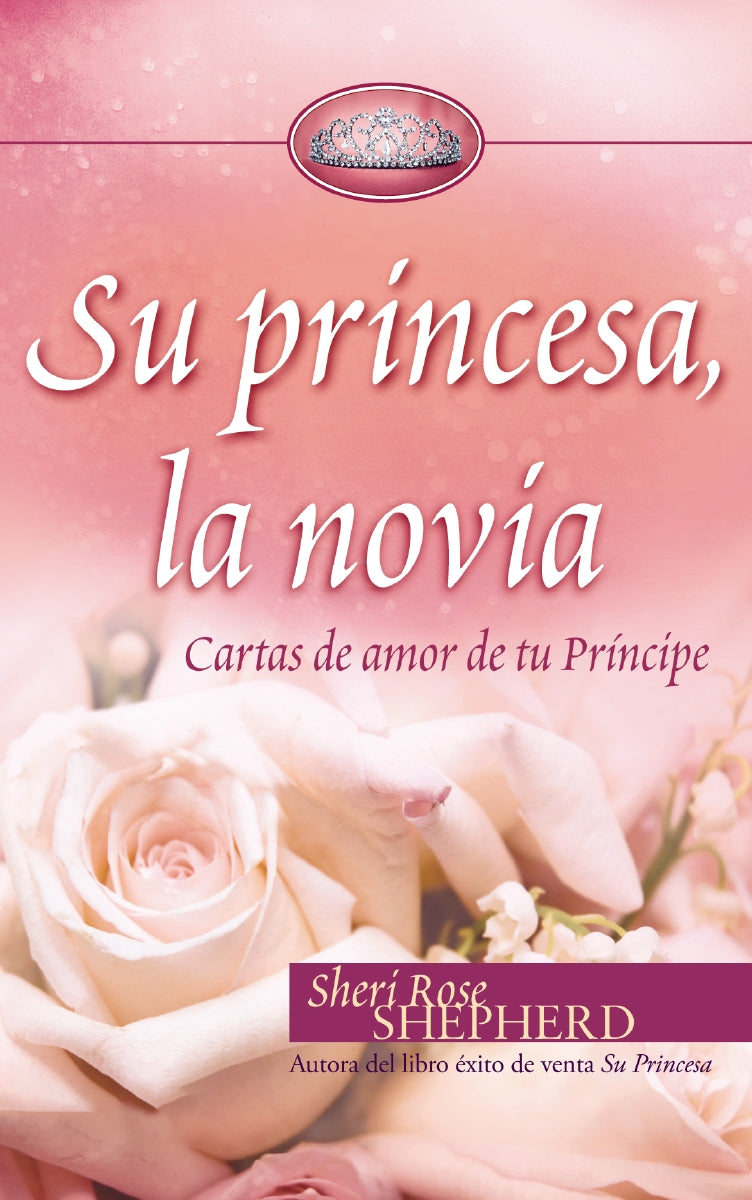 Su princesa novia: Cartas de amor de tu Príncipe – FaithGateway