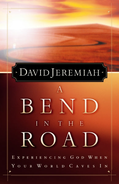 A Bend in the Road: Finding God When Your World Caves In – FaithGateway