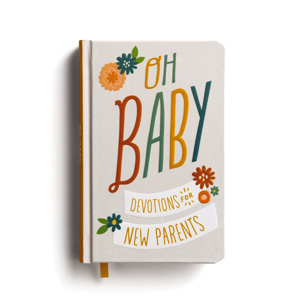 Oh, Baby! Devotions for New Parents: A 78-Day Devotional for New and E ...