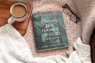Praying the Names of God for 52 Weeks, Expanded Edition by Ann Spangler ...