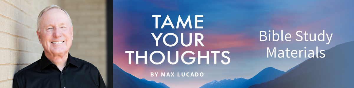 Tame Your Thoughts: Bible Study Materials – FaithGateway
