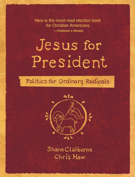 Jesus for President: Politics for Ordinary Radicals – FaithGateway