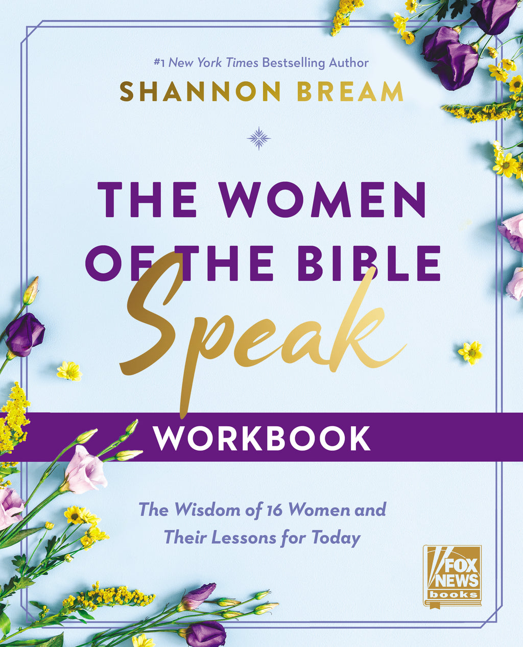 The Women Of The Bible Speak Workbook By Shannon Bream Faithgateway