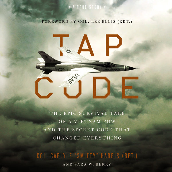 Tap Code: The Epic Survival Tale of a Vietnam POW and the Secret Code ...