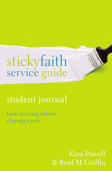 Sticky Faith Service Guide, Student Journal: How Serving Others Change ...