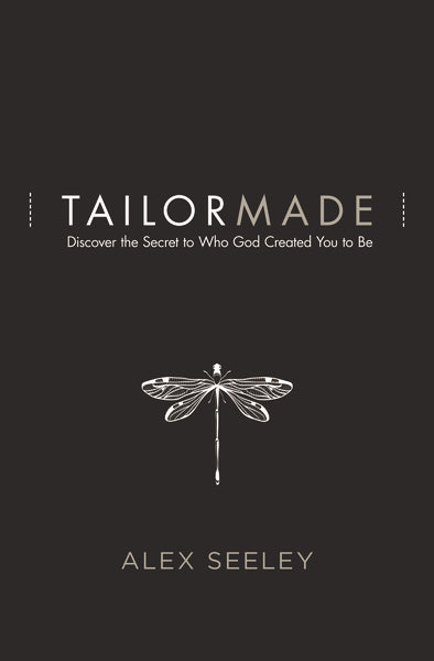 Tailor Made: Discover the Secret to Who God Created You to Be ...