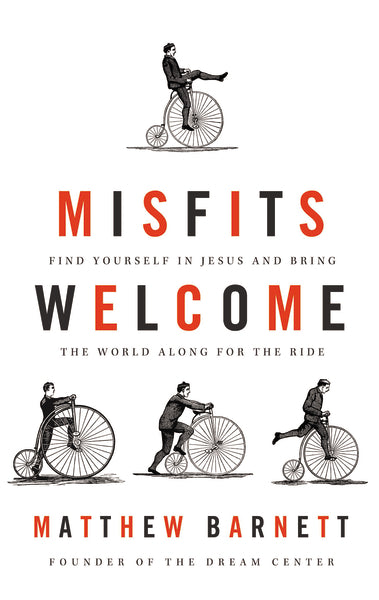 Misfits Welcome: Find Yourself in Jesus and Bring the World Along for ...
