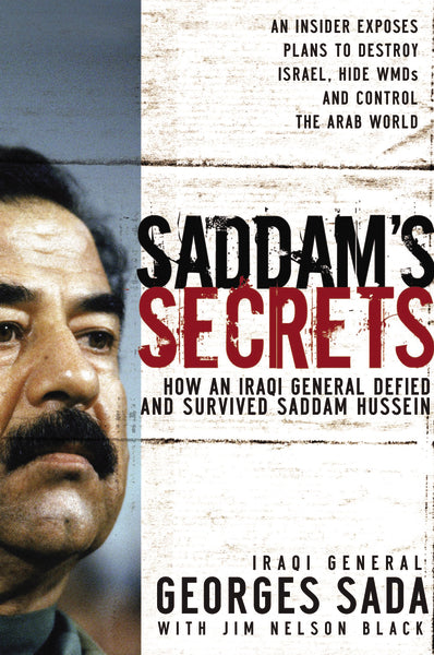Saddam's Secrets: How an Iraqi General Defied and Survived Saddam Huss ...